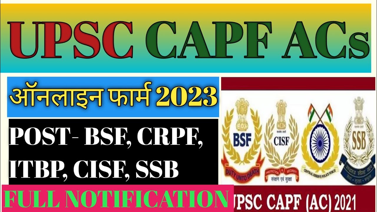 UPSC CAPF AC NOTIFICATION 2023 | CAPF AC Recruitment 2023 | central ...