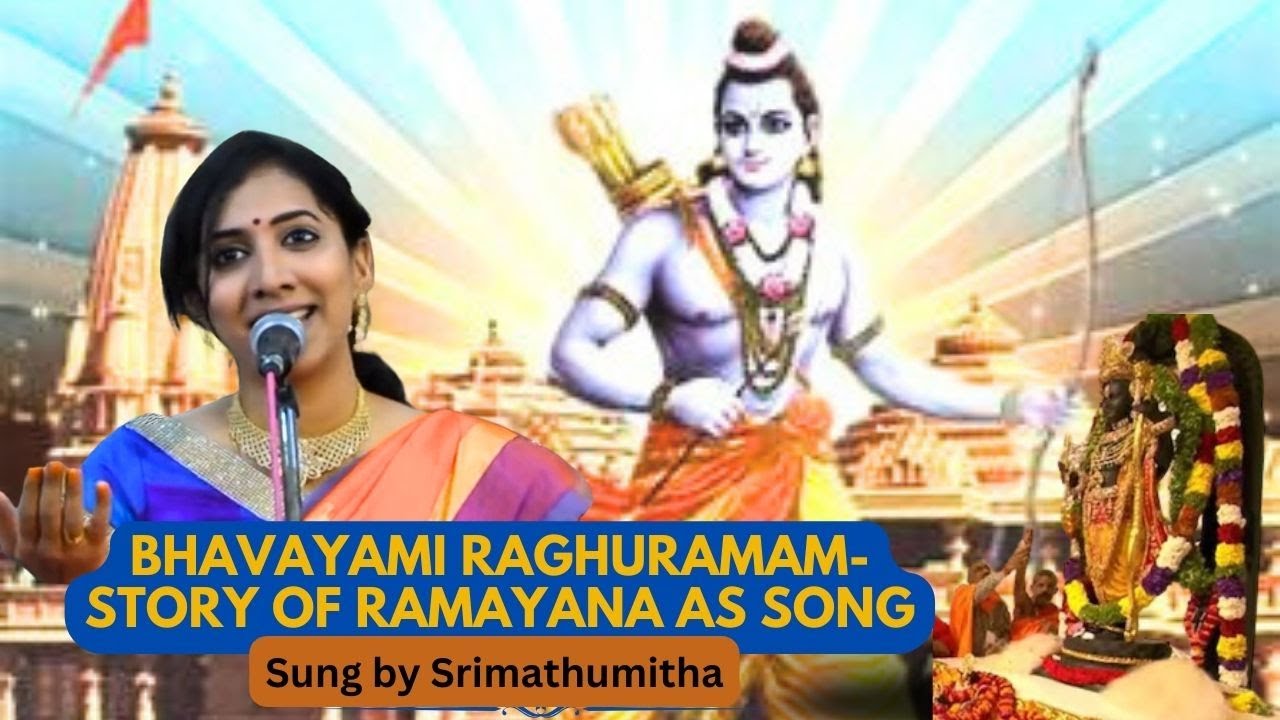 Bhavayami Raghuramam by Srimathumitha | Story of Ramayana as song ...