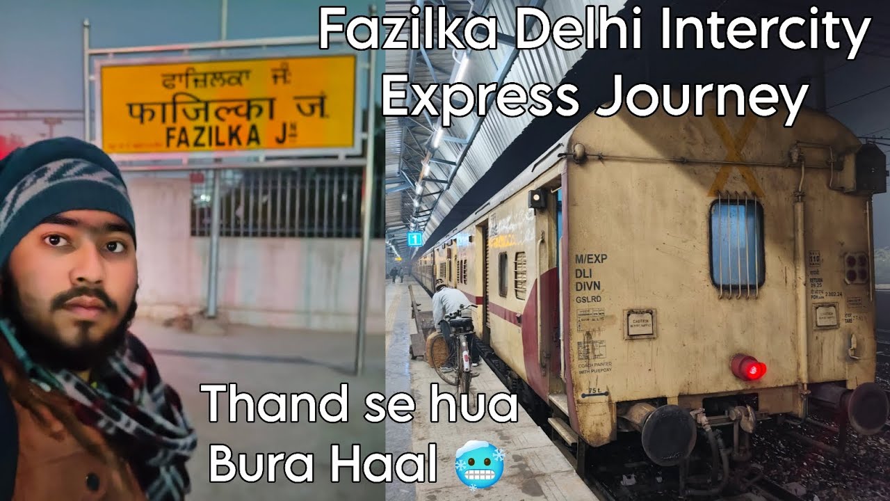 Fazilka Delhi Intercity Express Journey | Fazilka To Patiala Train ...