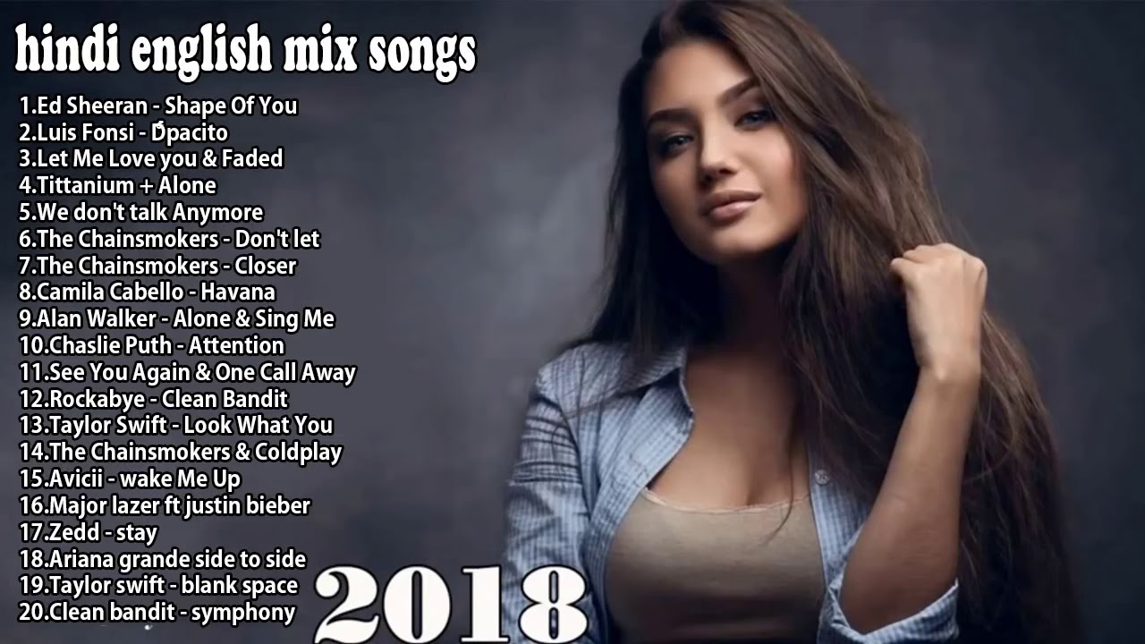 Hindi english mix songs 2018 Best 100 English Nonstop Songs hindi ...