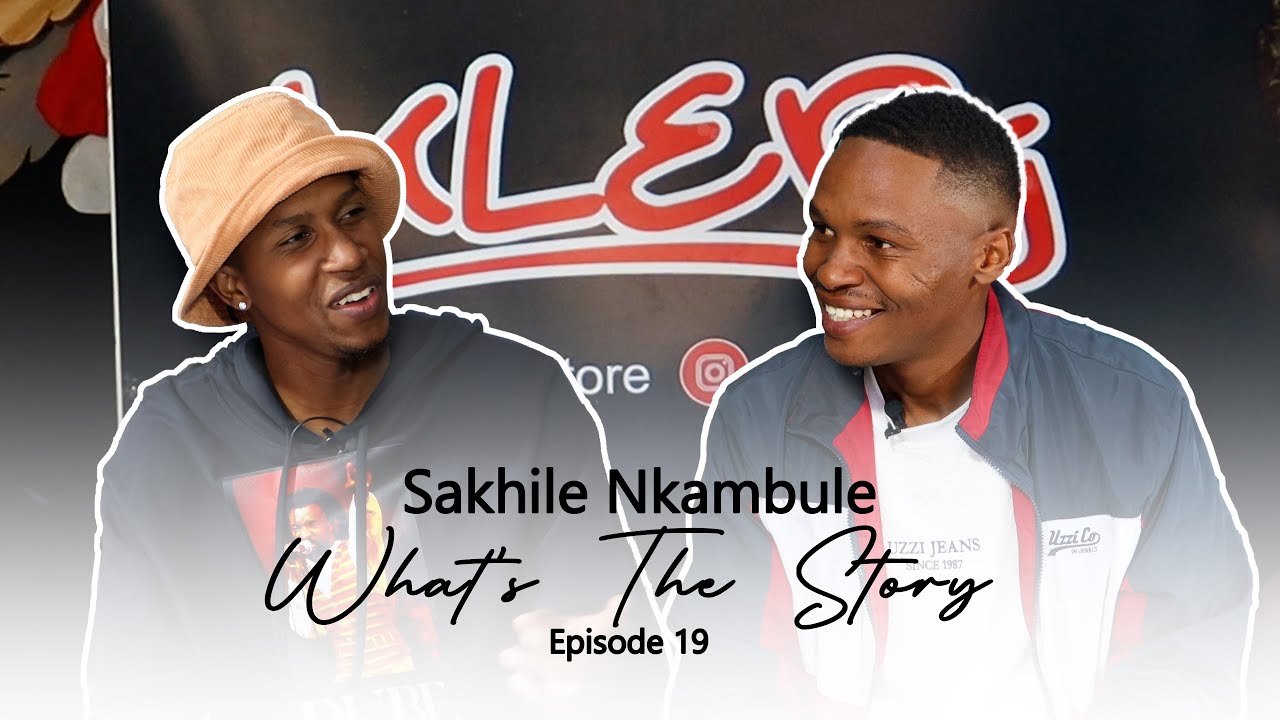 What's The Story Eswatini | Sakhile Nkambule | Episode 19 - YouTube