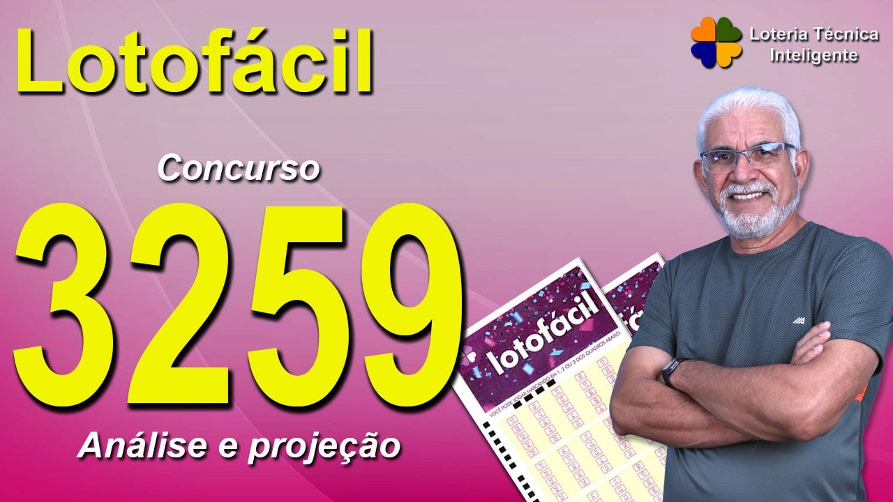 ANÁLISE E PROJEÇÃO PARA O CONCURSO 3259 DA LOTOFÁCIL - YouTube