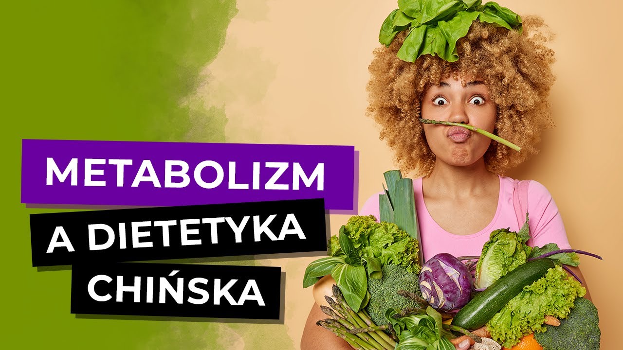 Co To Jest Metabolizm? Metabolizm W Medycynie Chińskiej. - YouTube