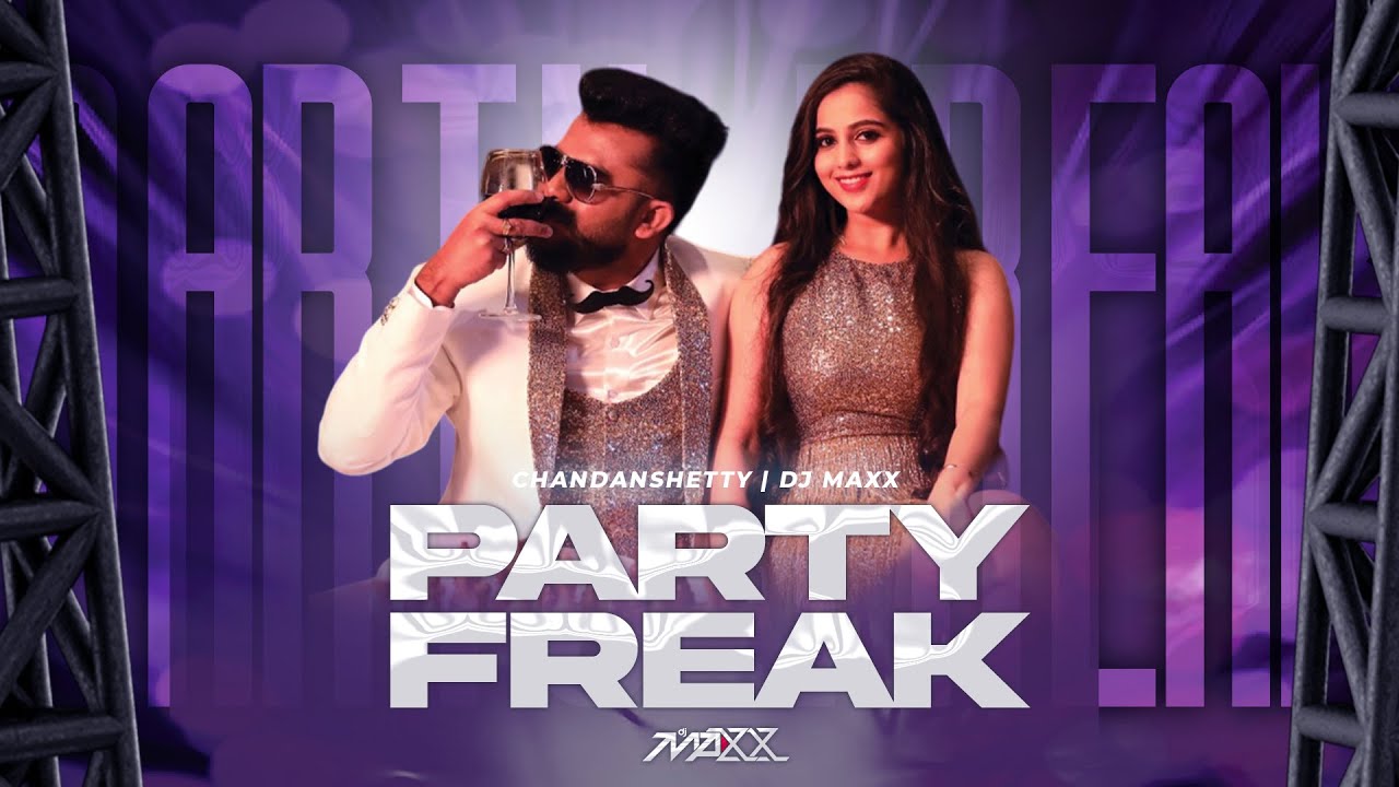 Party Freak | Dance Mix | DJ Maxx | Chandan Shetty | Kannada Dj Songs ...