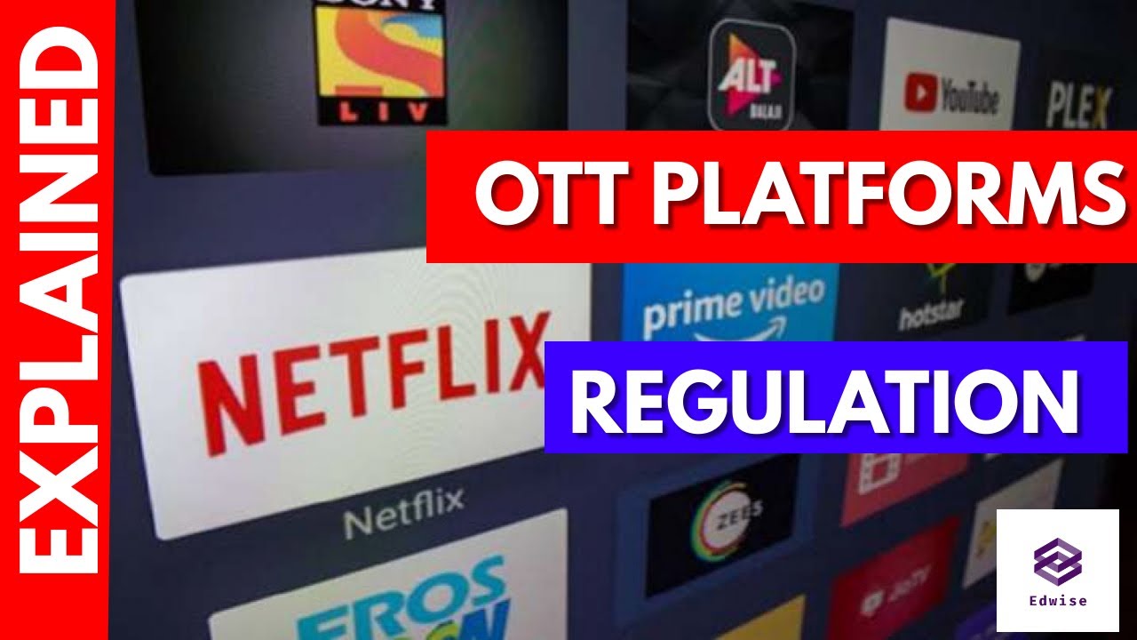 Netflix, Amazon Prime and other OTT platforms Regulation- comes under ...