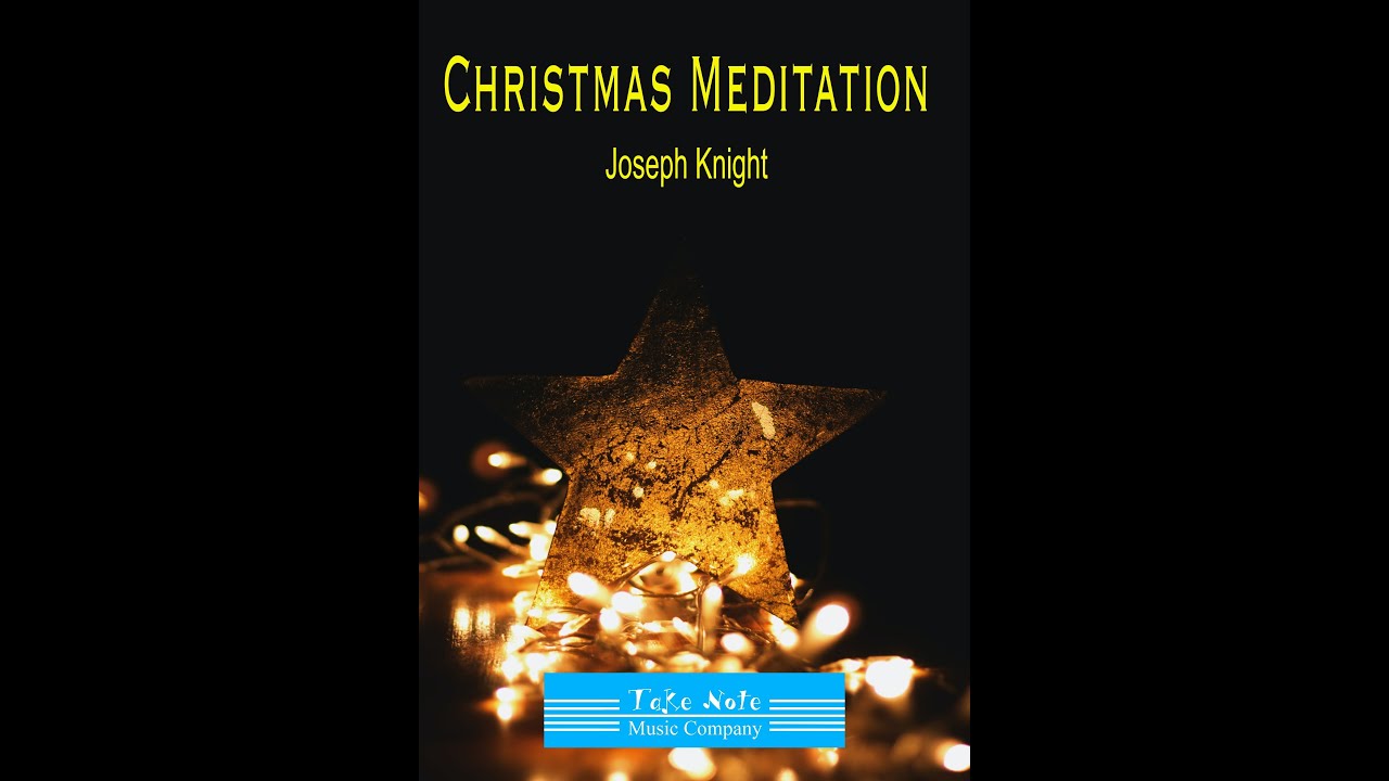 Christmas Meditation By Joseph Knight - YouTube