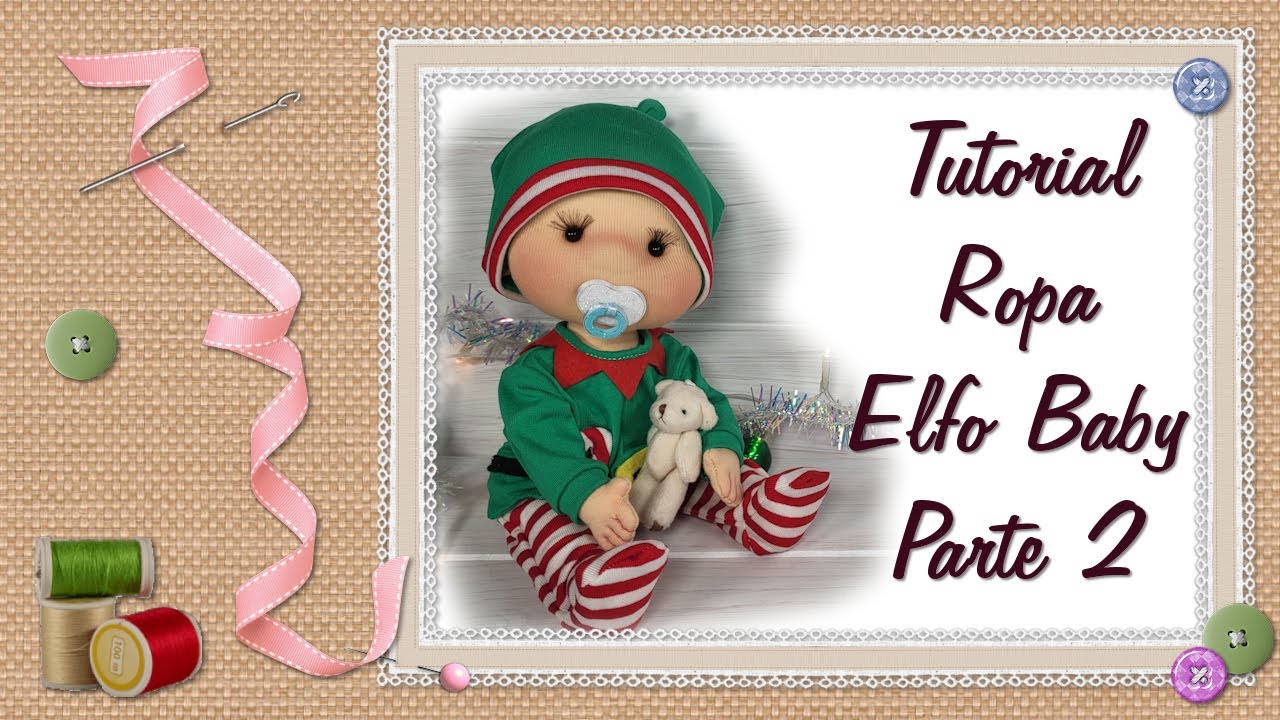 TUTORIAL ropa ELFO BABY Parte 2 / TUTORIAL clothes ELF BABY Part 2 ...