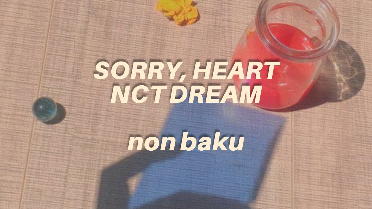 Sorry, Heart - NCT Dream || Lirik Terjemahan Sub Indo - Non Baku - YouTube