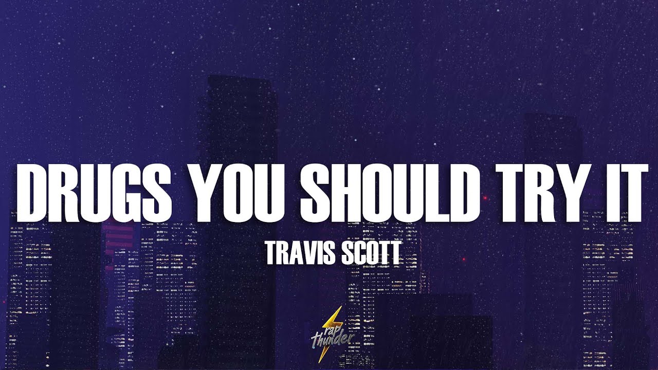 Travis Scott - Drugs You Should Try It (Lyrics) - YouTube
