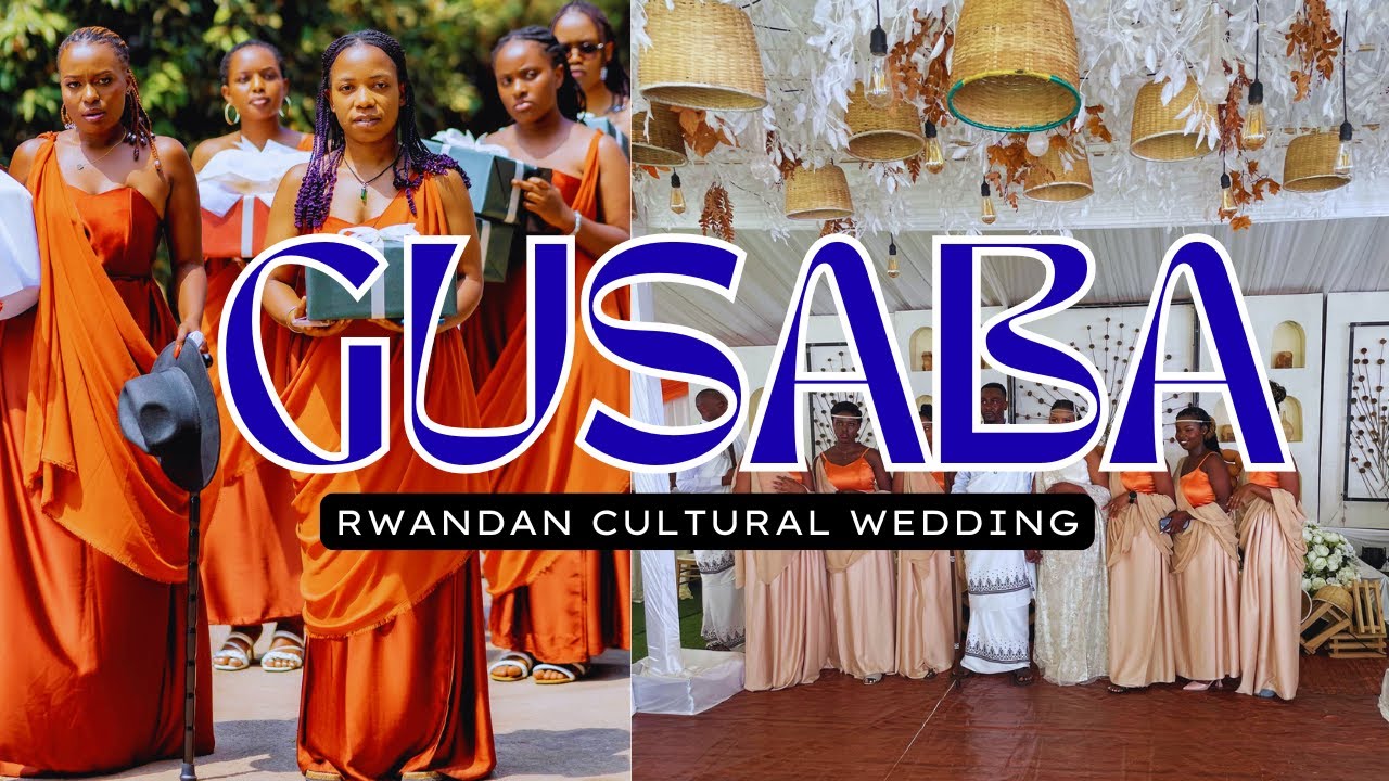 The Beauty of Gusaba | Rwandan Cultural Marriage Ceremony - YouTube
