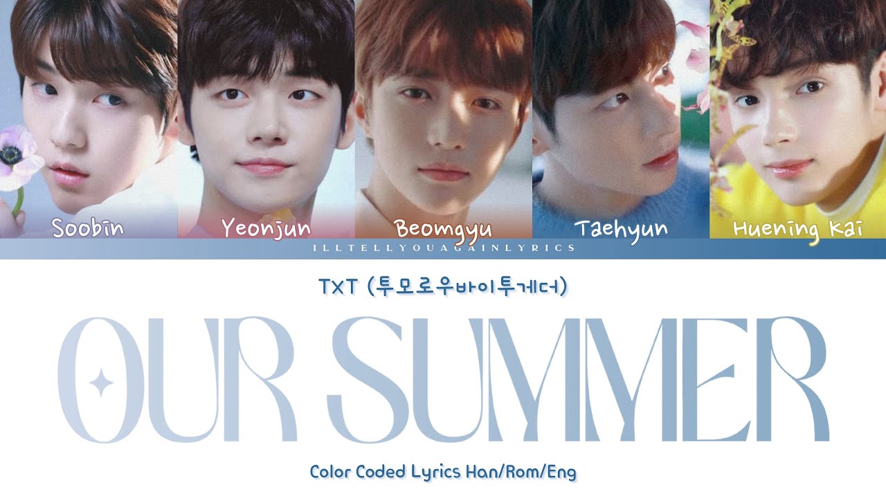 TXT [투모로우바이투게더] “Our Summer” Lyrics [Color Coded Han_Rom_Eng] - YouTube