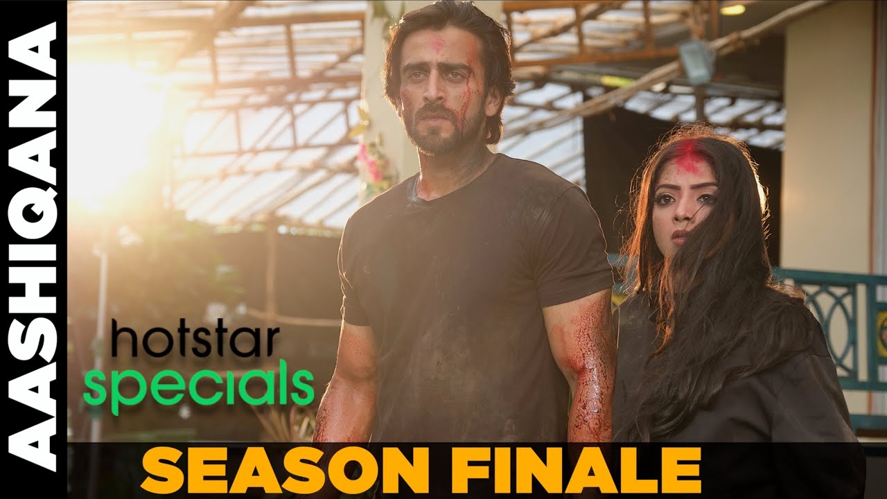 Aashiqana | Season Finale | Hotstar Specials | Zayn Ibad Khan | Khushi ...