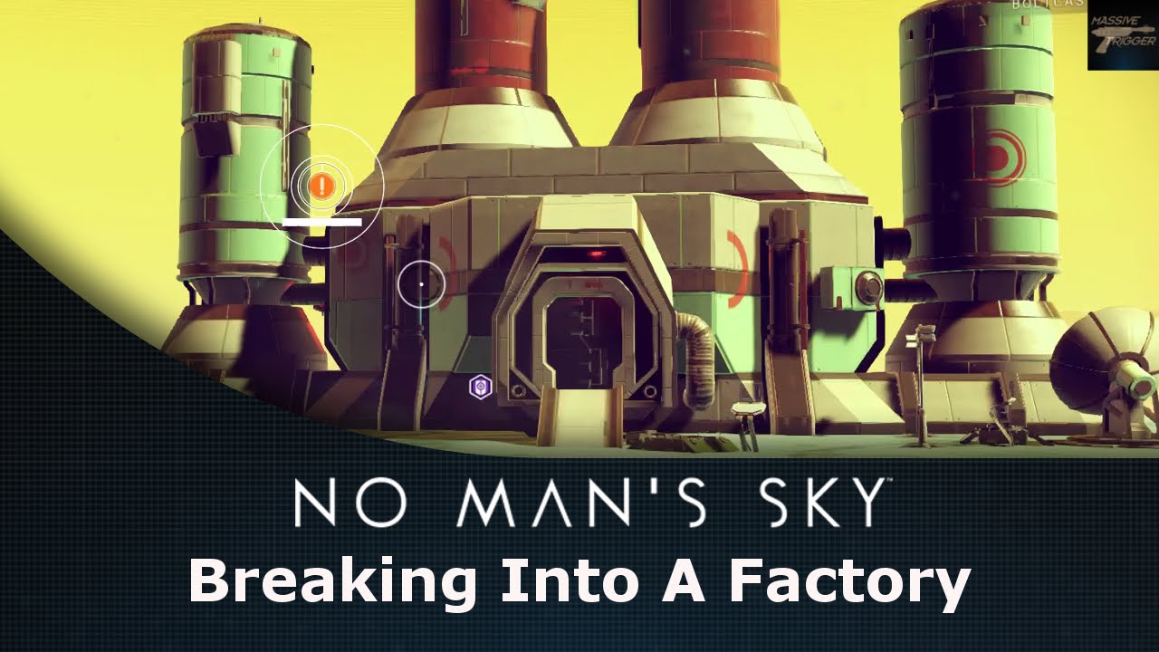 No Man's Sky Breaking Into Factory - YouTube