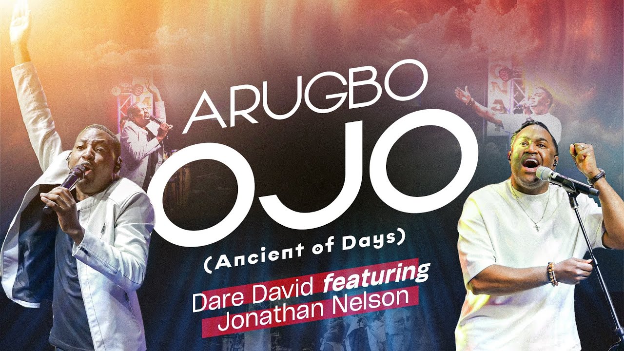 Arugbo Ojo (Ancient of Days) - Dare David feat Jonathan Nelson - YouTube