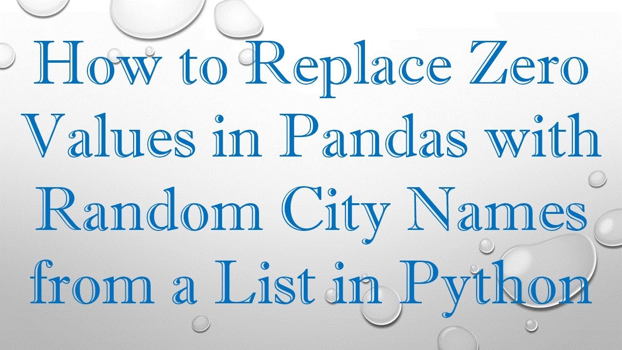 How to Replace Zero Values in Pandas with Random City Names from a List in Python - YouTube