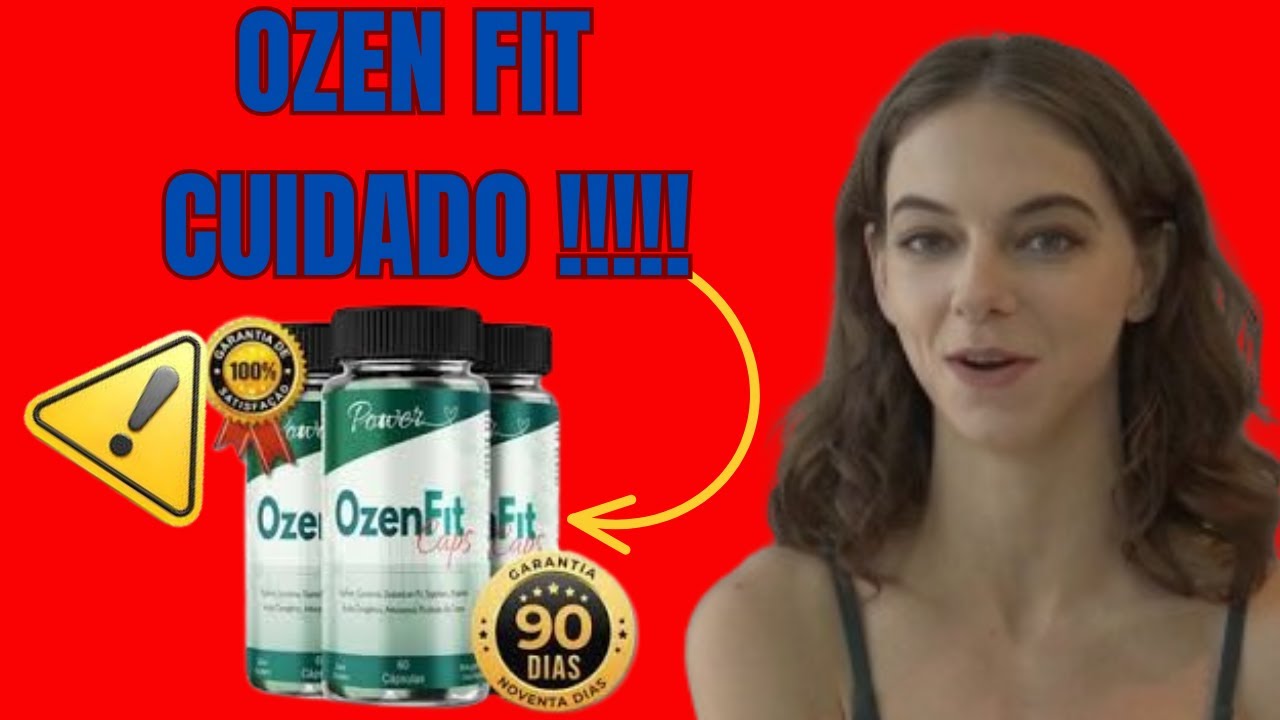 OZEN FIT CAPS ((REALMENTE FUNCIONA )) OZEN FIT CAPS FUNCIONA MESMO ...