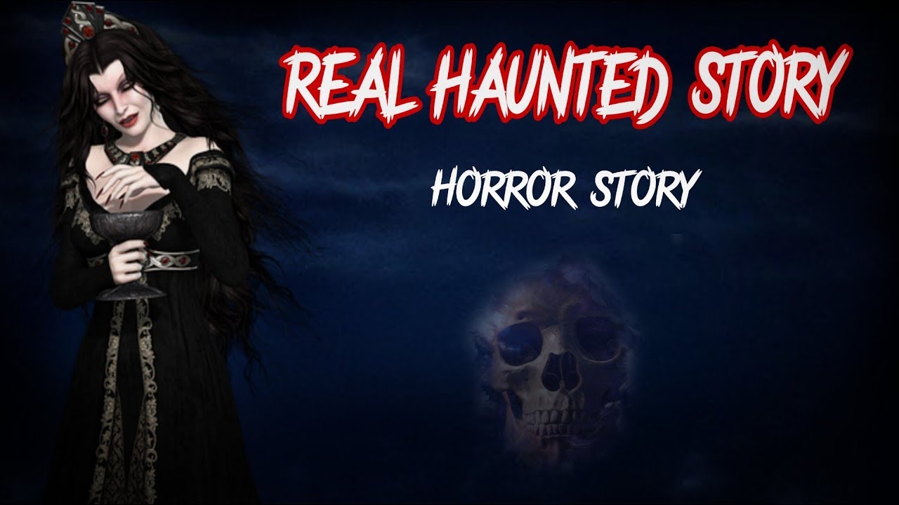 Real Haunted Story In Hindi Real Horror Stories Bhutiya Khooni real-haunted-story-in-hindi-real-horror-stories-bhutiya-khooni