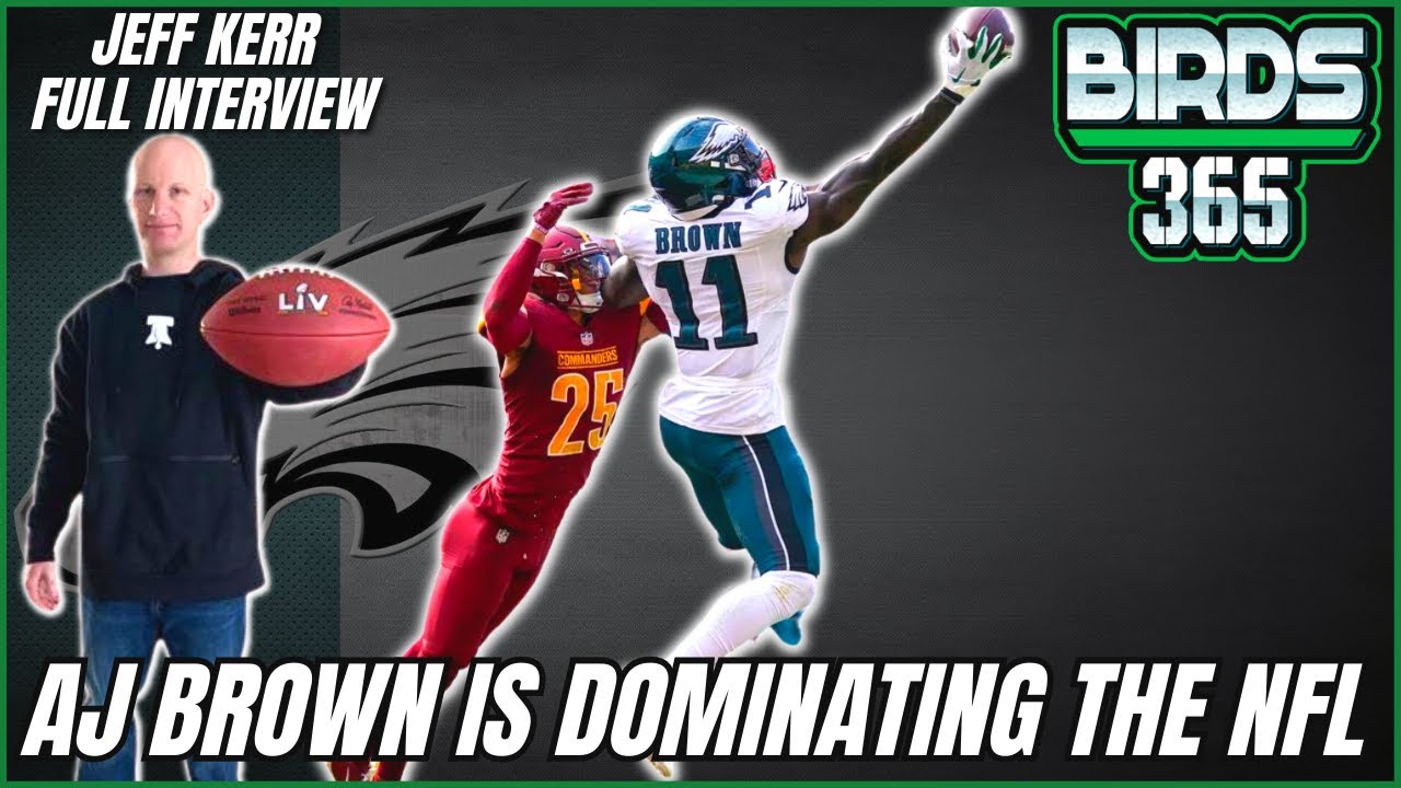 Jeff Kerr on AJ Brown Being Best WR in the NFL, Eagles Winning Again ...