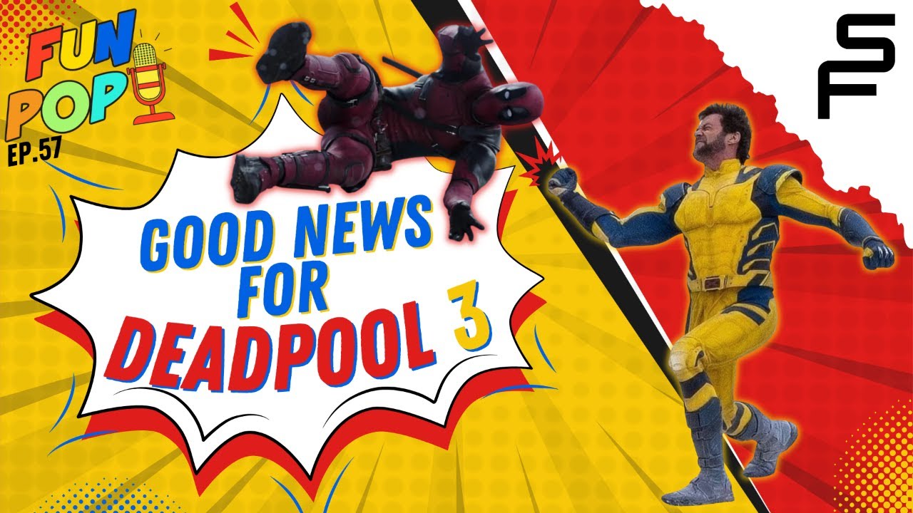 FunPop Podcast: Episode 57 | Good News For Deadpool 3 - YouTube