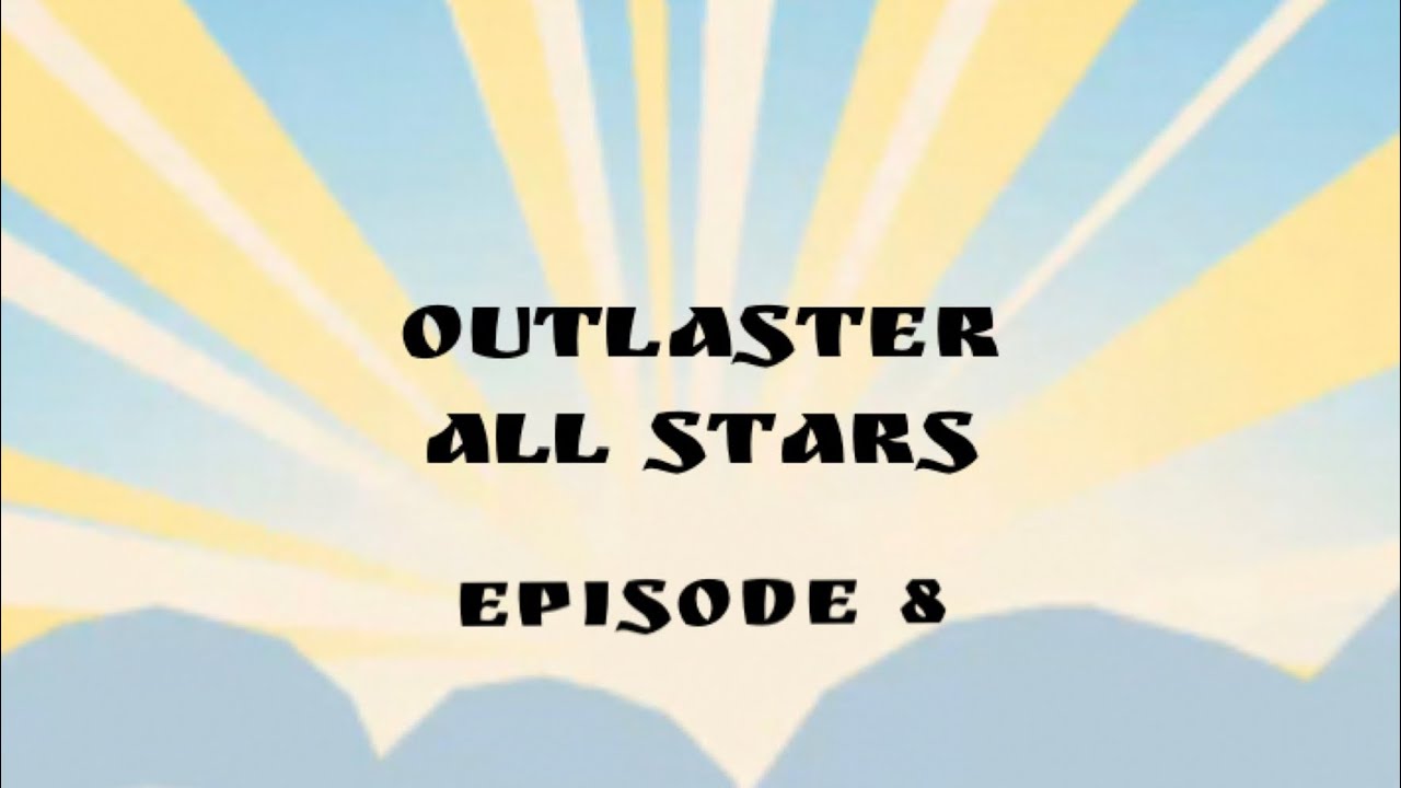 Outlaster All Stars Episode 8 Lonely At the Top - YouTube