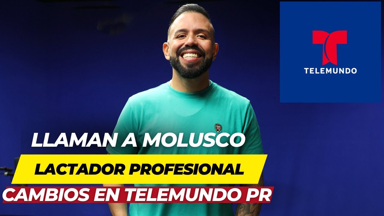 MOLUSCO LACTADOR PROFESIONAL - CAMBIOS EN TELEMUNDO PUERTO RICO - YouTube