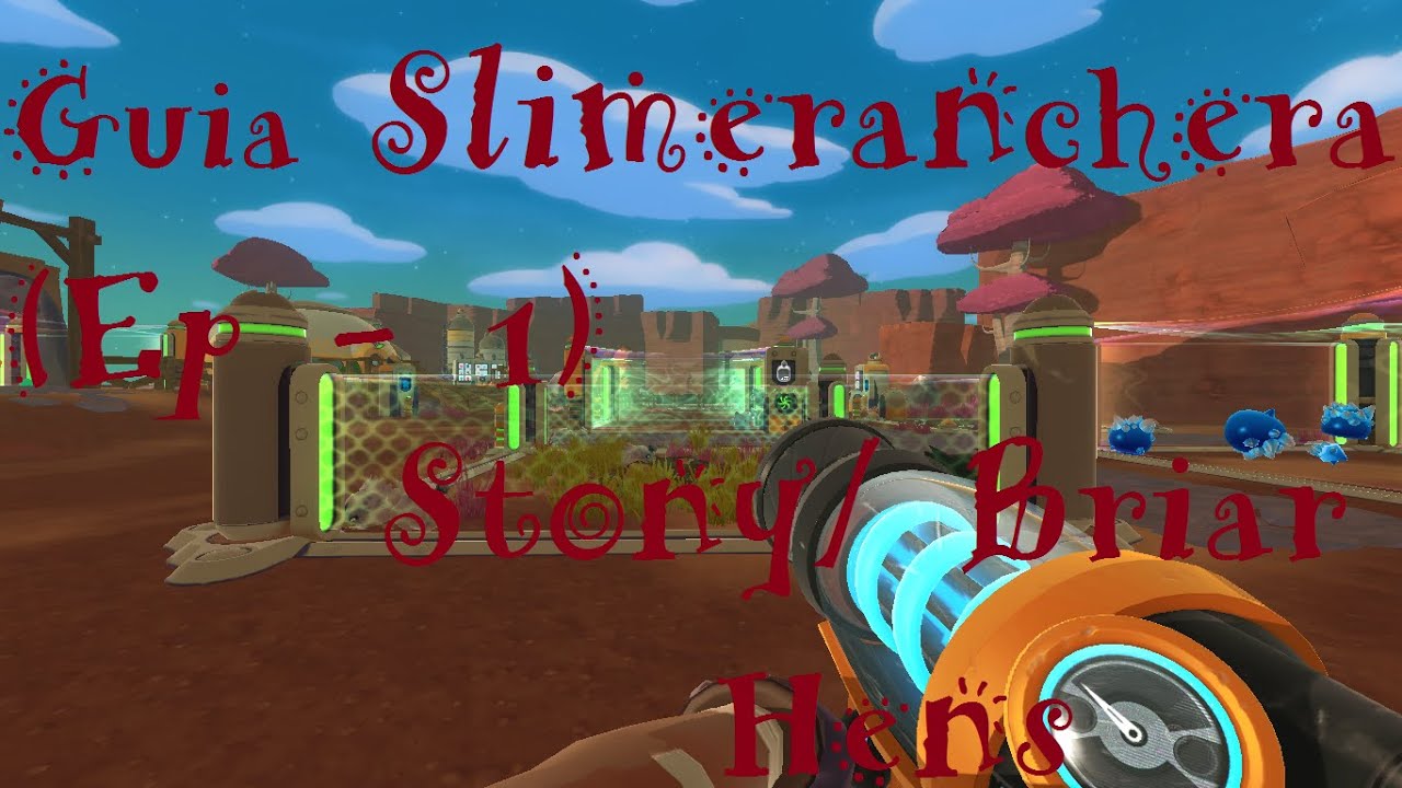 [Guia de Slime rancher] La guia slimeranchera- Hen Hens (Ep - 1) - YouTube