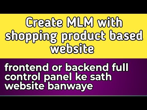 Create MLM with shopping product based website frontend or backend full ...
