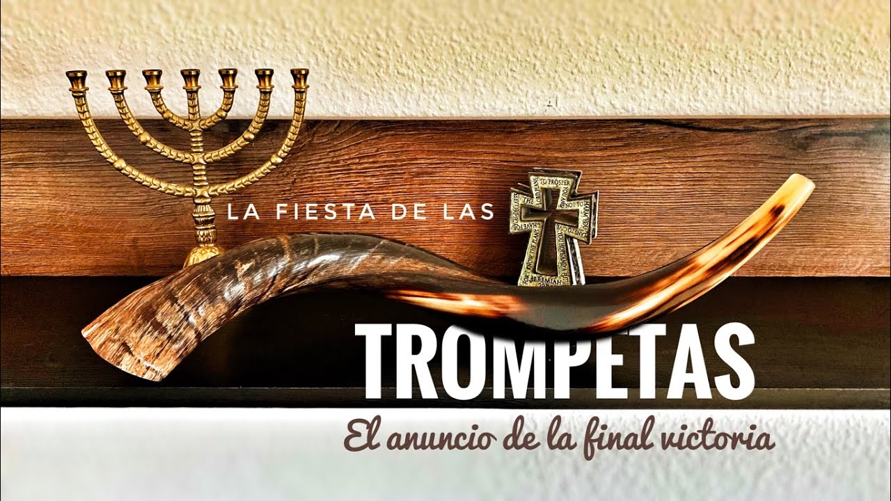 LA FIESTA DE LAS TROMPETAS: El anuncio de la final victoria - YouTube