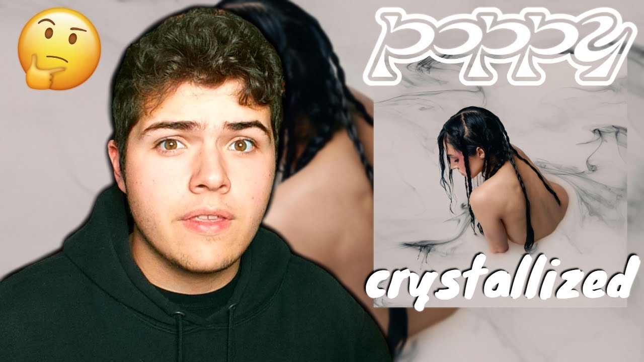 ACTUALLY A POP SONG FROM POPPY?? | Poppy - crystallized | REACTION ...