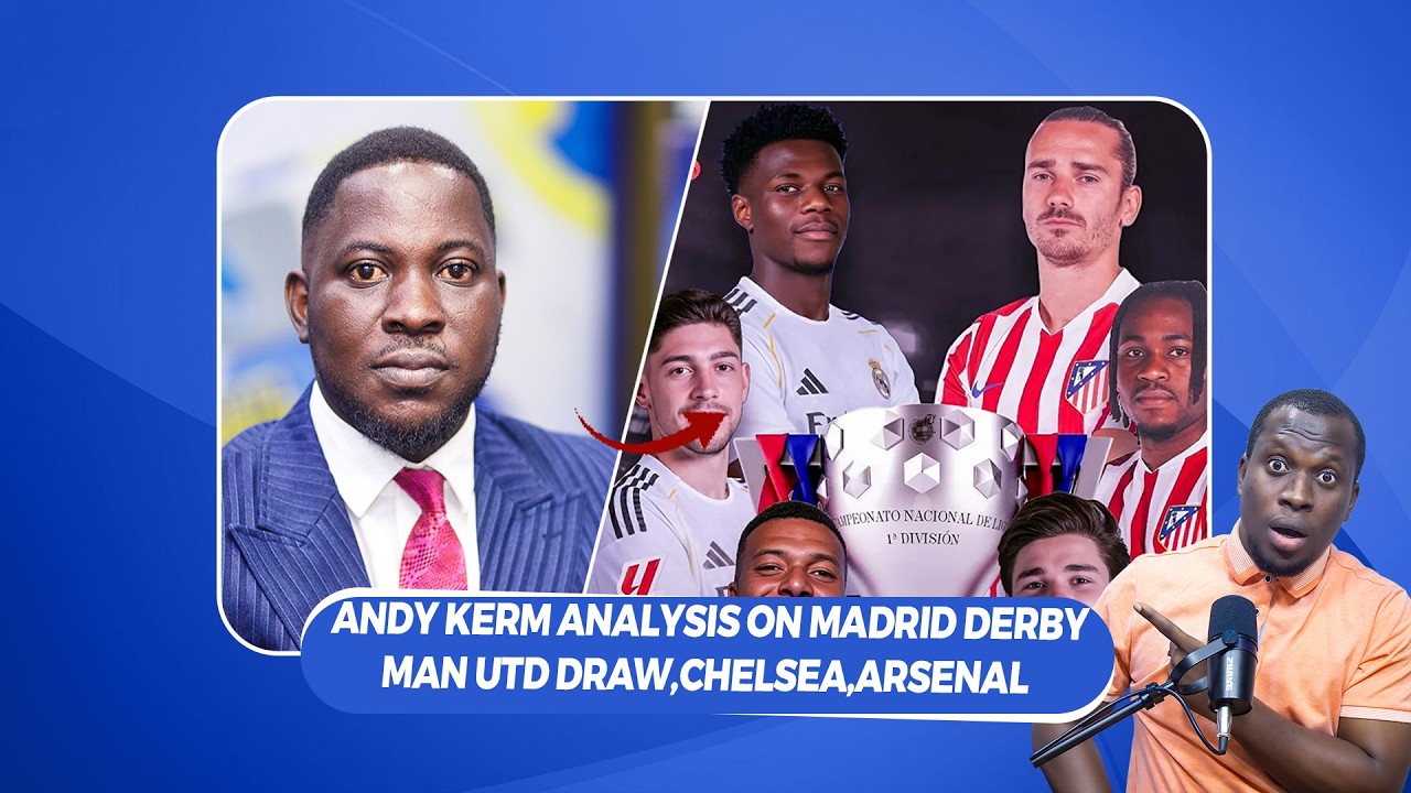 ANDY KERM OF [ KESSBEN FM] DEEP ANALYSIS ON MADRID VSATM, MAN UTD DRAW ...