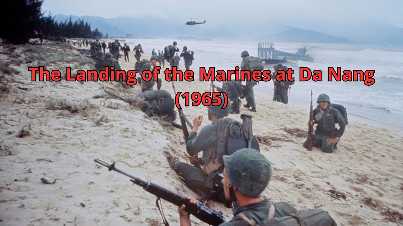 The Landing of the Marines at Da Nang (1965) - YouTube