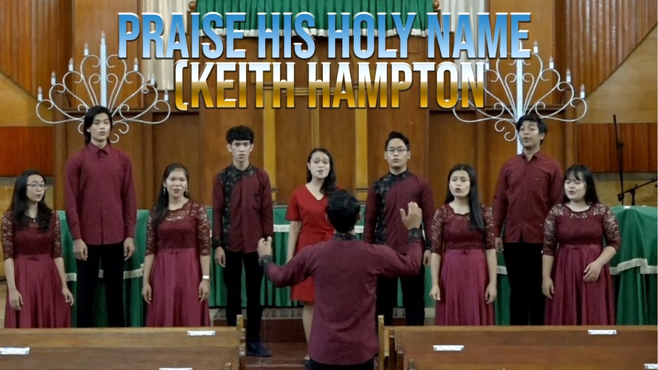 Praise His Holy Name (Keith Hampton) - Dewitnes Choir - YouTube