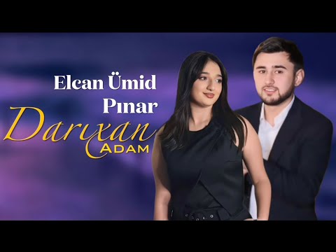 Elcan Ümid ft. Pınar - Darıxan Adam Mənəm (2025 Yeni) Lyrics