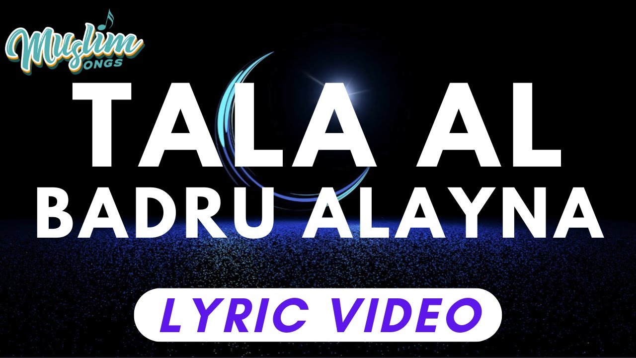 Tala Al Badru Alayna Lyric Video - YouTube