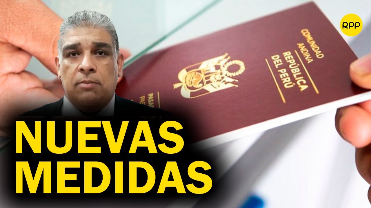 Perú: Migraciones anunció nuevas medidas para obtener pasaporte ...