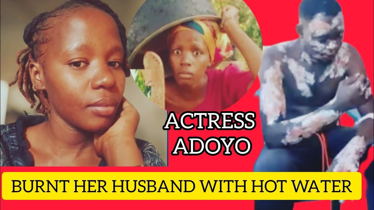 Actress Adoyo Burn Her Husband With Hot Water - YouTube
