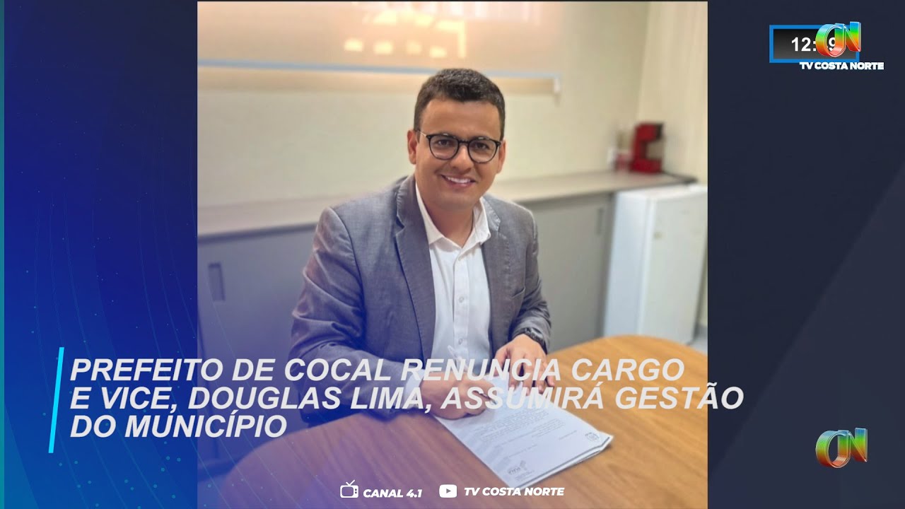 Prefeito de Cocal renuncia cargo e vice, Douglas Lima, assumirá gestão do município - YouTube