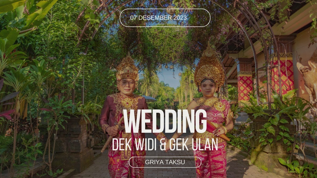 Wedding Dek Widi & Gek Ulan | Griya Taksu Event Space - YouTube