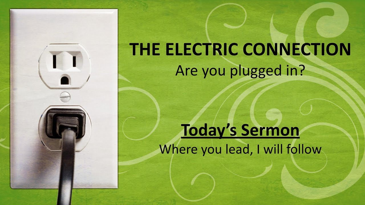 Where you lead, I will follow | The Electric Connection - Are you ...