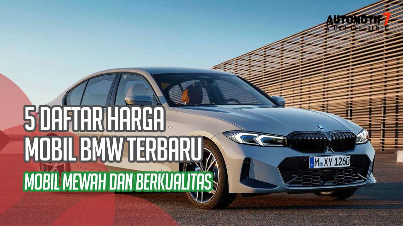 5 DAFTAR HARGA MOBIL BMW TERBARU, MOBIL MEWAH DAN BERKUALITAS - YouTube