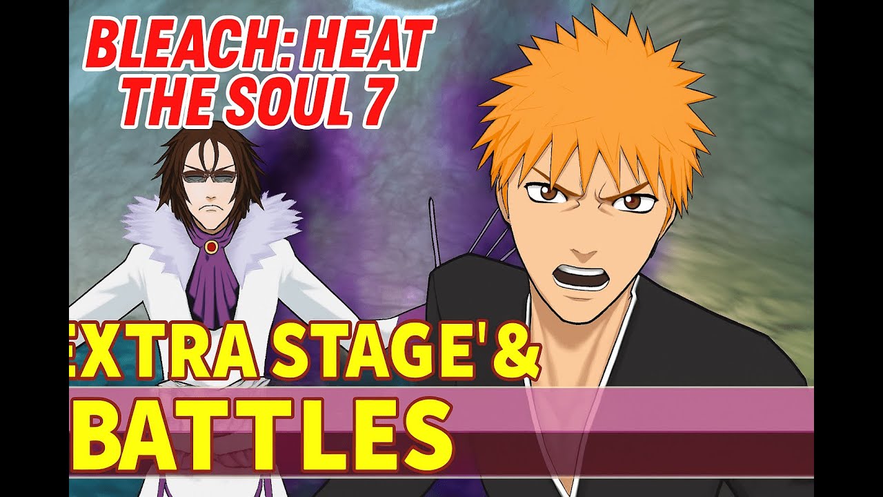 Bleach: Heat the Soul 7 | Extra Stage & Bonus Battles Gameplay! - YouTube