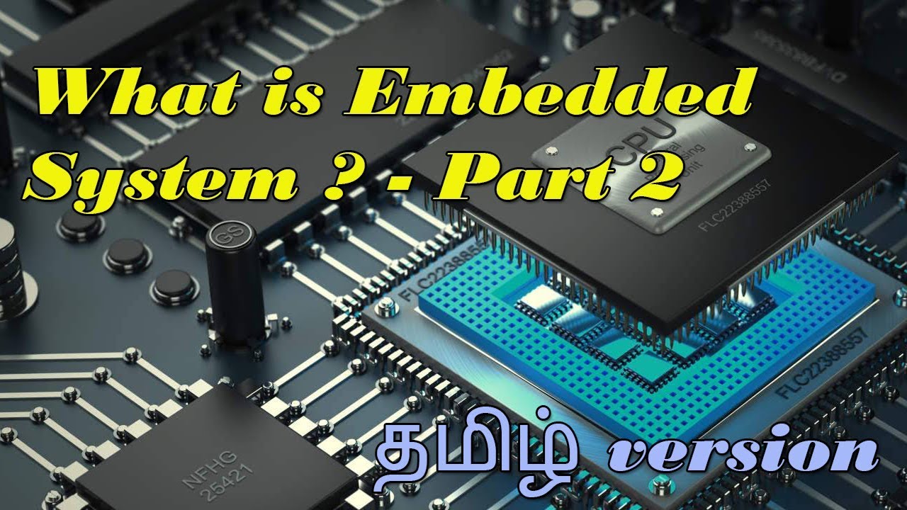 Embedded System Introduction In Tamil Part II YouTube embedded-system-introduction-in-tamil-part-ii-youtube