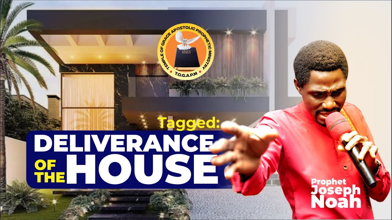 DELIVERANCE OF THE HOUSE - PROPHET JOSEPH NOAH - YouTube