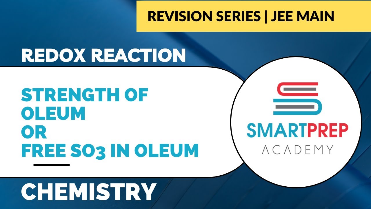 Strength of Oleum | Free SO3 in Oleum | Redox Reaction | Physical ...