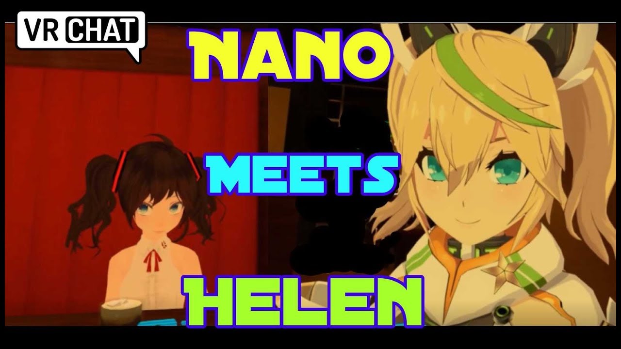 [VRChat Highlight] The most immature meeting ever! Nano meets Helen ...