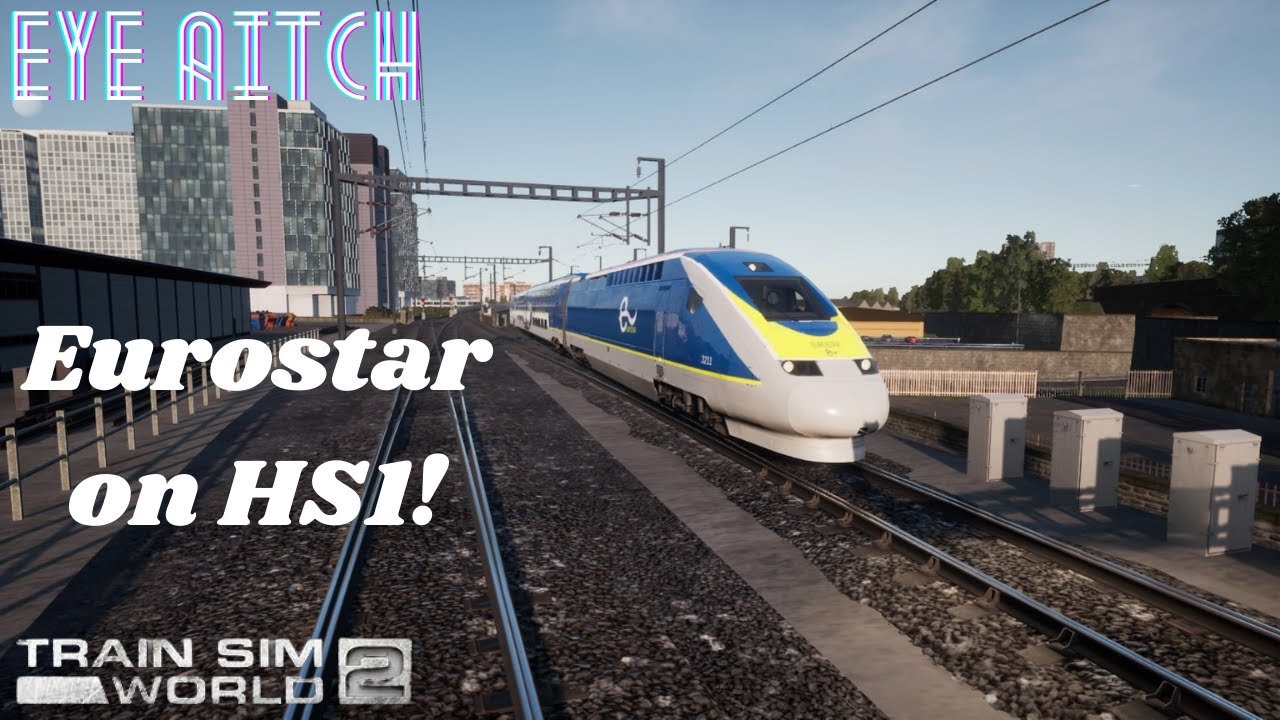 TSW2: Eurostar on HS1! - YouTube