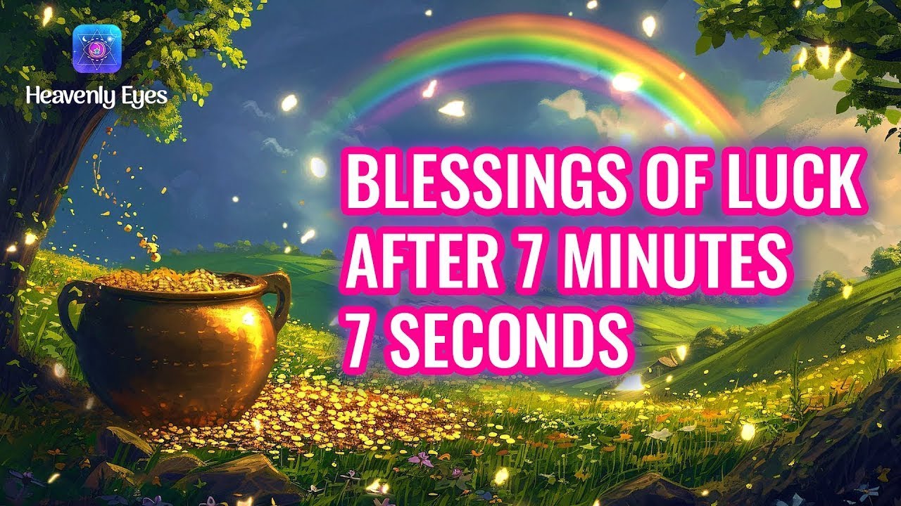 After 7 Mins 7 Secs 777 Hz Will Send You Blessings of Luck - Wealth ...