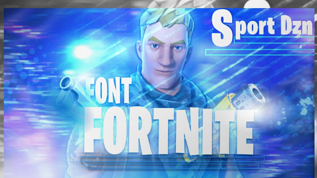 DESCARGA AQUÍ LA FONT DE FORTNITE! // SPORT DZN // // 2018 // - YouTube