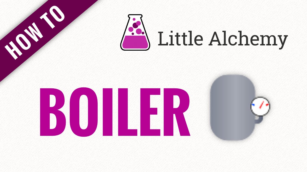 How To Make BOILER In Little Alchemy YouTube how-to-make-boiler-in-little-alchemy-youtube