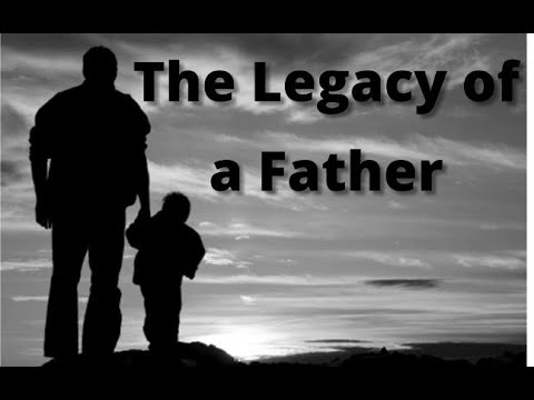 The Legacy of a Father - YouTube
